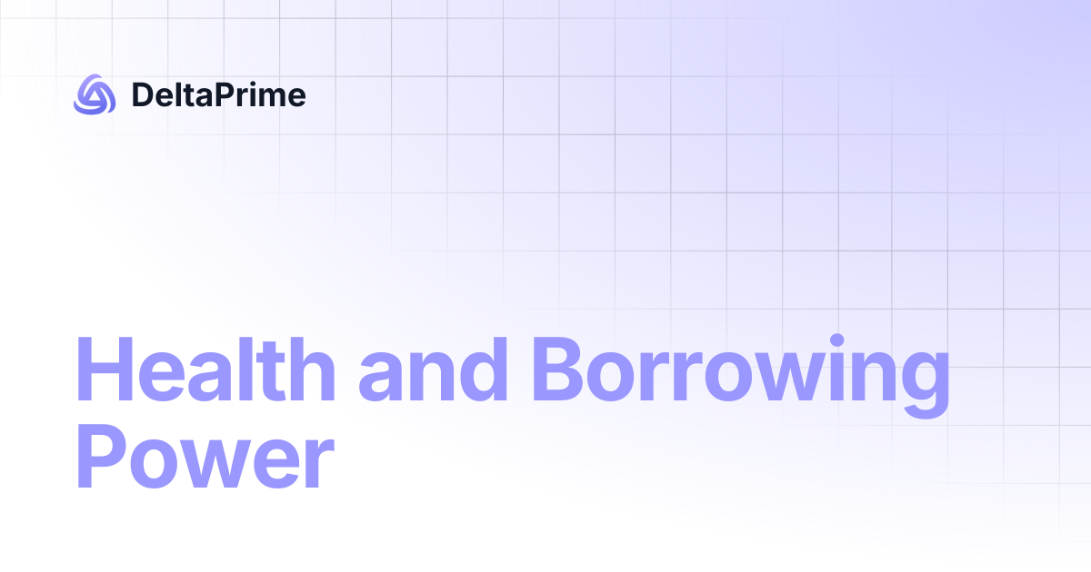 Health and Borrowing Power | DeltaPrime